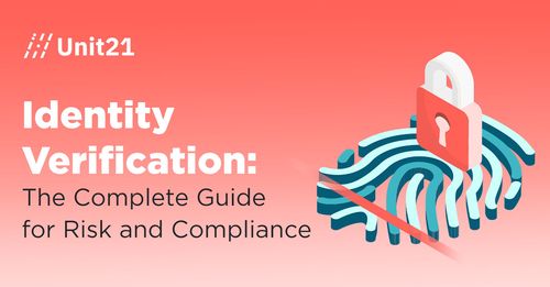 Identity Verification: The Complete Guide for Risk and Compliance - Blog | Unit21